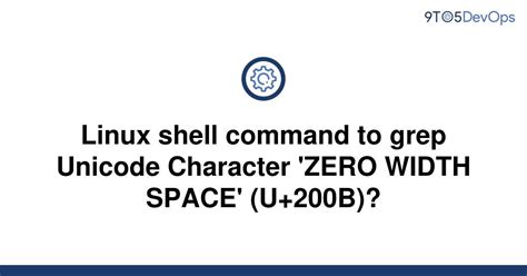 [solved] linux shell command to grep unicode character 9to5answer