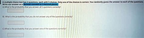 solved a multiple choice test has 4 questions each with 5 choices only one of the choices is