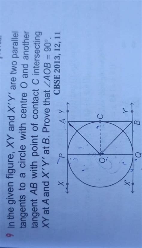 9 In The Given Figure XY And XY Are Two Parallel Tangents To A Circle