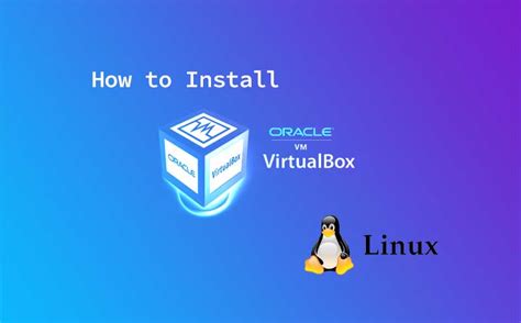 Step By Step Guide Installing VirtualBox On Linux Mark Ai Code