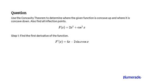 solved use the concavity theorem to determine where the given function is concave up and where