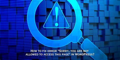 9 Ways To Resolve Not Allowed To Access Error In Wordpress