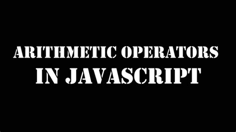 arithmetic operators in javascript with examples youtube