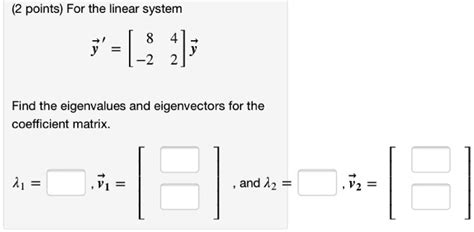 solved points for the linear system 1 find the eigenvalues and eigenvectors for the