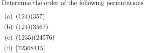 solved determine the order of the following permutations a