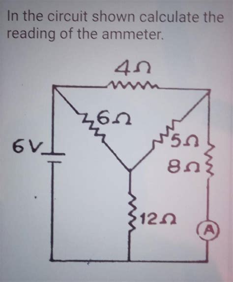 In The Circuit Shown Calculate The Reading Of The Ammeter Filo
