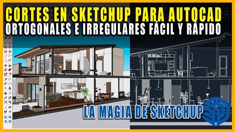 CORTES ARQUITECTÓNICOS RÁPIDOS PARA AUTOCAD CON SKETCHUP YouTube