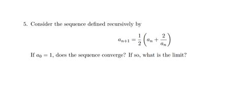 solved 5 consider the sequence defined recursively by
