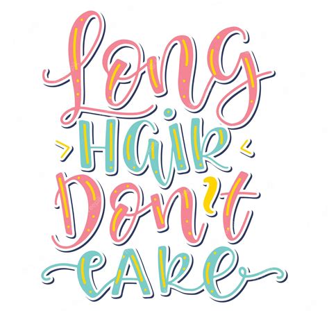 Premium Vector Long Hair Dont Care Multicolored Calligraphy Vector Illustration