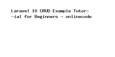 Laravel 10 CRUD Example Tutorial For Beginners