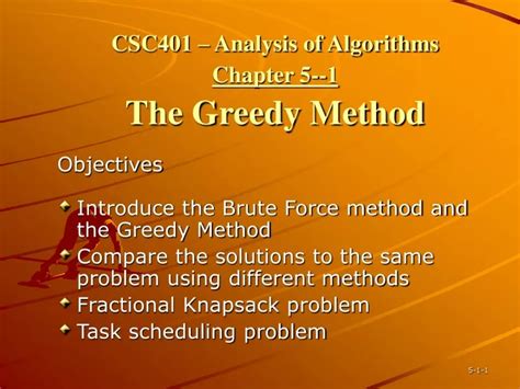 PPT CSC401 Analysis Of Algorithms Chapter 5 1 The Greedy Method