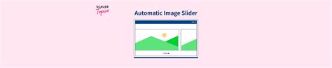 How To Create Automatic Image Slider In HTML CSS Scaler Topics