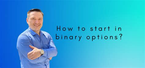 HOW TO START TRADING BINARY OPTIONS BLW Online Trading