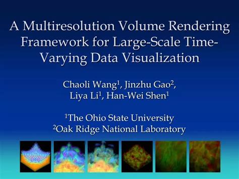 ppt a multiresolution volume rendering framework for large scale time varying data
