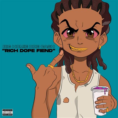 Rich Dope Fiend Música E Letra De Big Homie Drecash Spotify