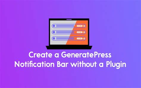 How To Create GeneratePress Notification Bar Without A Plugin