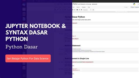 2 jupyter notebook and syntax dasar python youtube