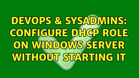 DevOps SysAdmins Configure DHCP Role On Windows Server Without