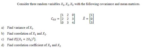 solved consider three random variables x1 x2 x3 with the