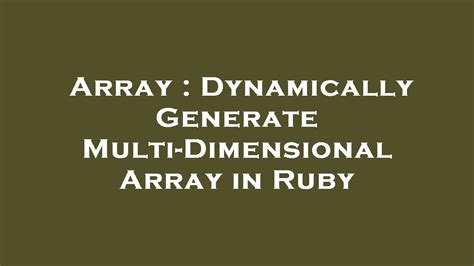 Array Dynamically Generate Multi Dimensional Array In Ruby Youtube