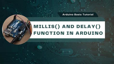 millis and delay function in arduino with examples