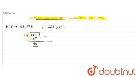 use euclid s division algorithm to find the hcf of 135 and 225 class 10 math doubtnut youtube