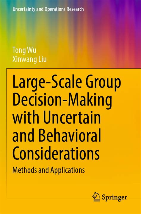 large scale group decision making with uncertain and behavioral considerations methods and