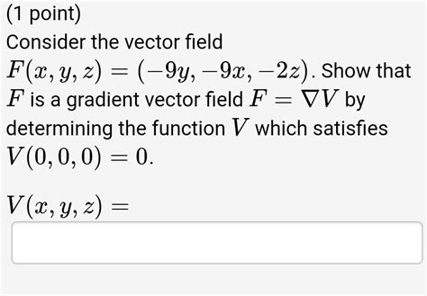 solved 1 point consider the vector field f x y z