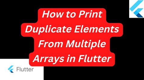 how to print duplicates elements from multiple list arrays in flutter youtube