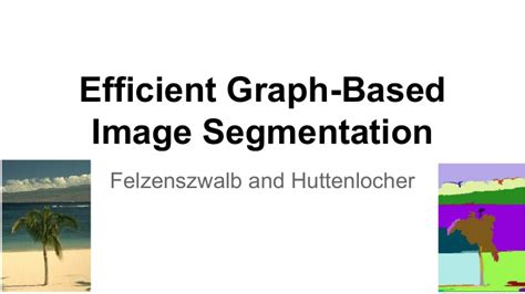 [ppt] efficient graph based image segmentation felzenszwalb and powerpoint presentation 833360