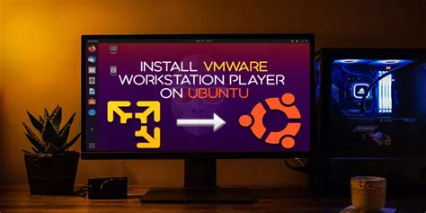 Install VMware Workstation Player On Ubuntu Its Linux FOSS