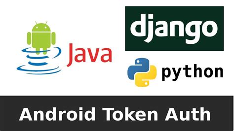 token based authentication for django rest framework android client android client youtube