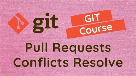 51 Resolve Conflicts For The Feature Branch When Pull Request Is
