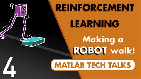The Walking Robot Problem Reinforcement Learning Part 4 Video MATLAB