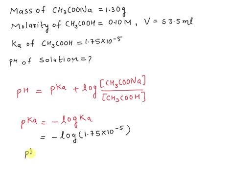 solved calculate the ph of a solution prepared by dissolving 1 30 g of sodium acetate ch3coona