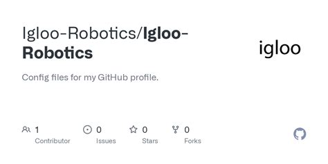 GitHub Igloo Robotics Igloo Robotics Config Files For My GitHub Profile