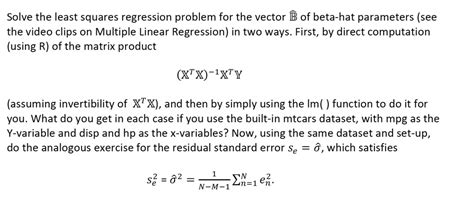 solved solve the least squares regression problem for the vector of beta hat parameters see