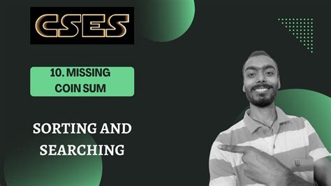 missing coin sum cses problem set sorting and searching cses playlist youtube