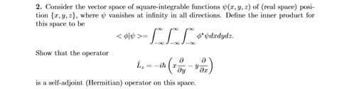 solved 2 consider the vector space of square integrable