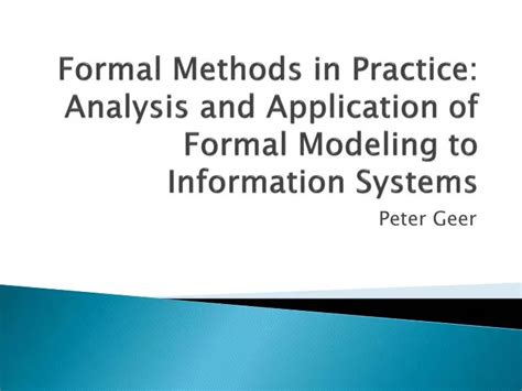 ppt formal methods in practice analysis and application of formal modeling to information