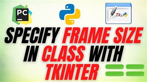 How To Specify Frame Size In Class With Tkinter Building A Tkinter