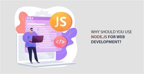 why should you use node js for web development 9 benefits