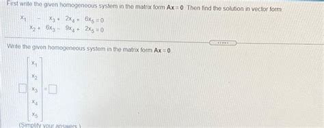 solved first write the given homogeneous system in the