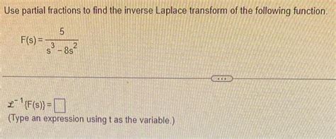 solved use partial fractions to find the inverse laplace
