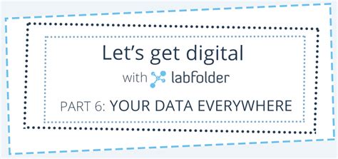 Let S Get Digital Part 6 Your Data Everywhere Labfolder
