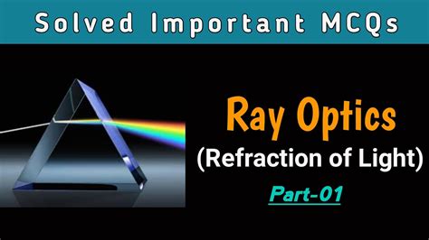 Ray Optics 03 Solved Important MCQs On Refraction Of Light At Plane