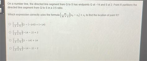 solved on a number line the directed line segment from q to s has endpoints q at 14 and s at