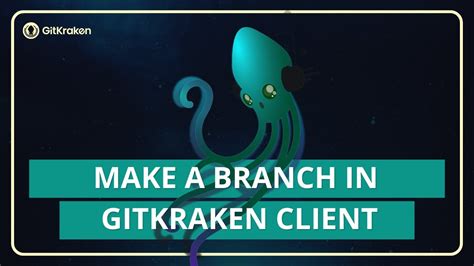 GitKraken Desktop Tutorial Make A Branch YouTube