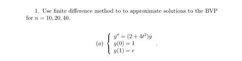 solved 1 use finite difference method to to approximate