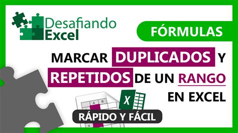 Marcar DUPLICADOS Y REPETIDOS De Un RANGO En Excel Desafiando Excel